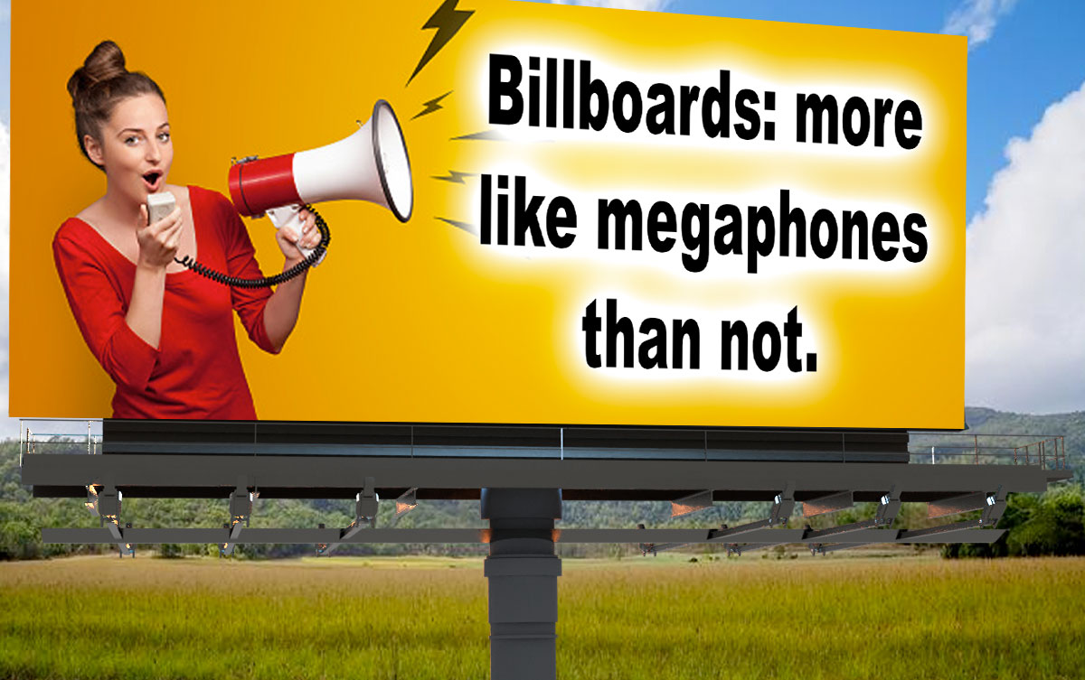 Billboards are more like megaphones than not. - Arizona Billboard Company